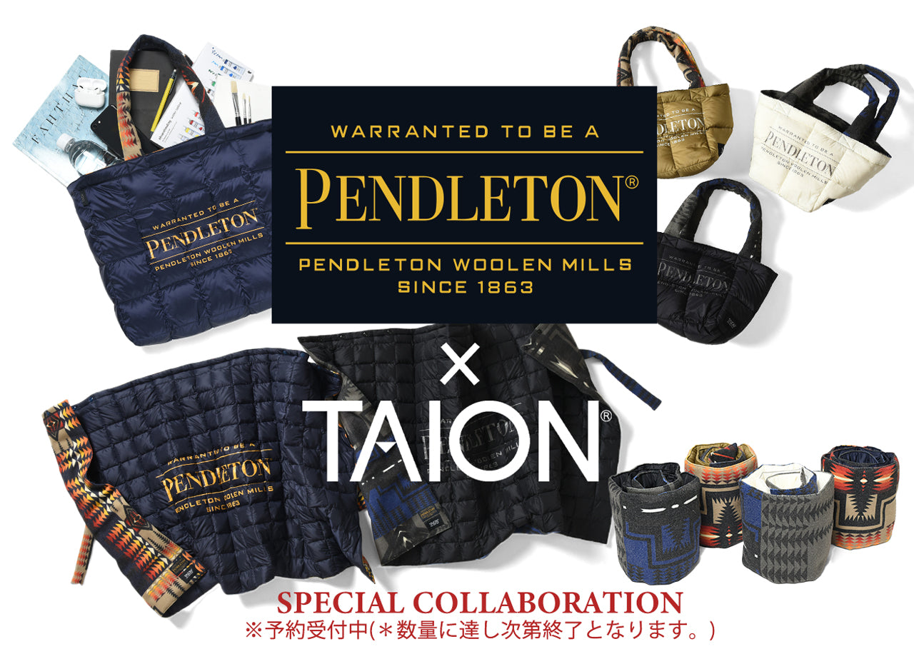 TAION×PENDLETON COLLABORATION 予約販売開始のご案内 – TAIONインナーダウン公式ブランドサイト
